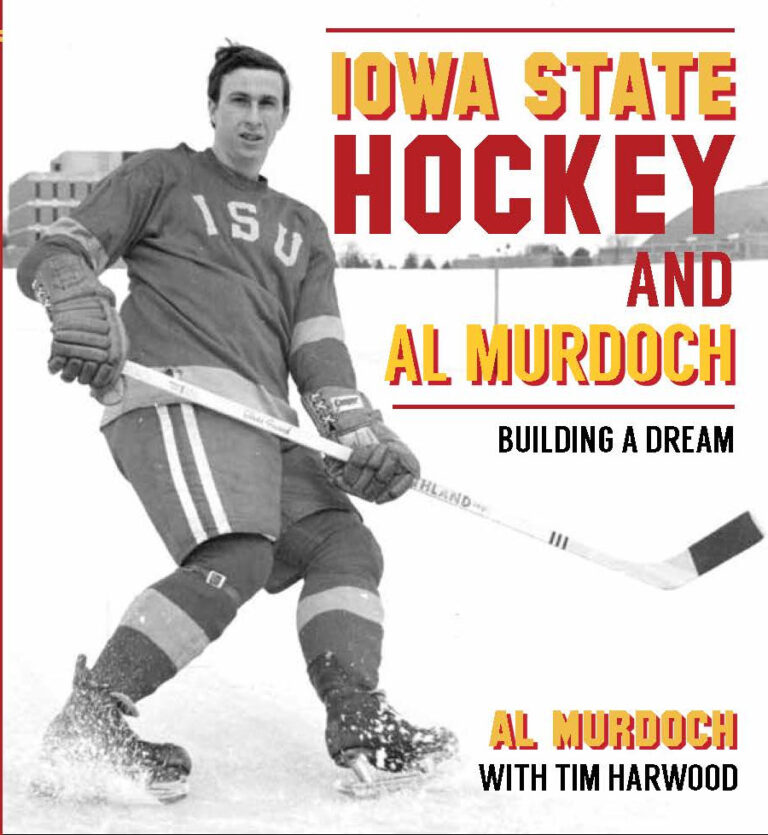Iowa State Hockey and Al Murdoch: Building a Dream | American ...